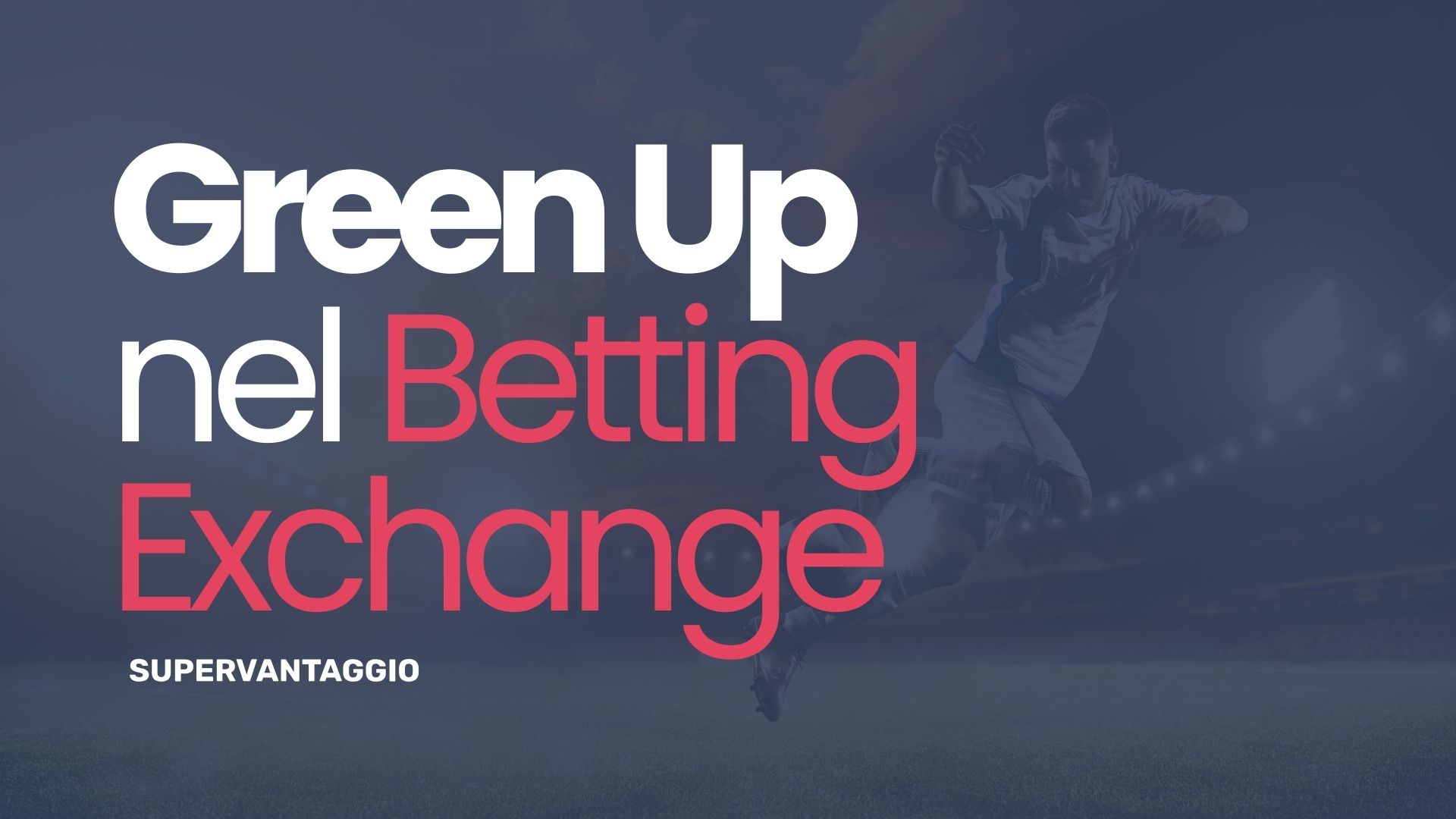 Green Up: cos'è e cosa significa nel Betting Exchange? • SuperVantaggio